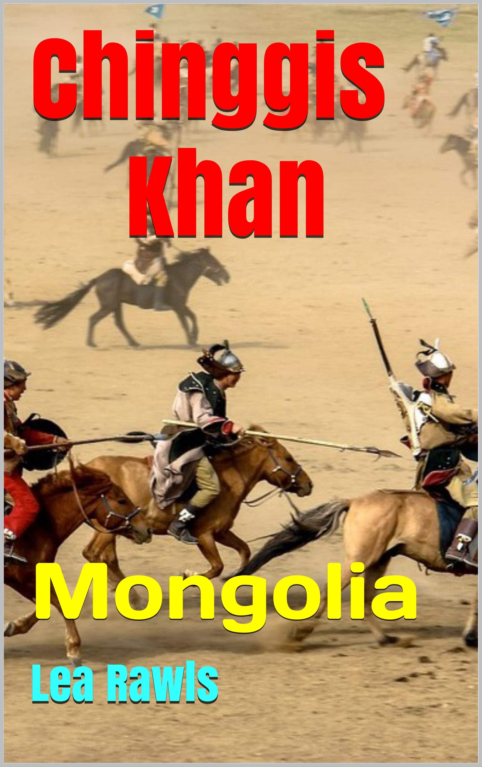 Chinggis Khan: Mongolia (Photo Book Book 239) by Lea Rawls | Goodreads
