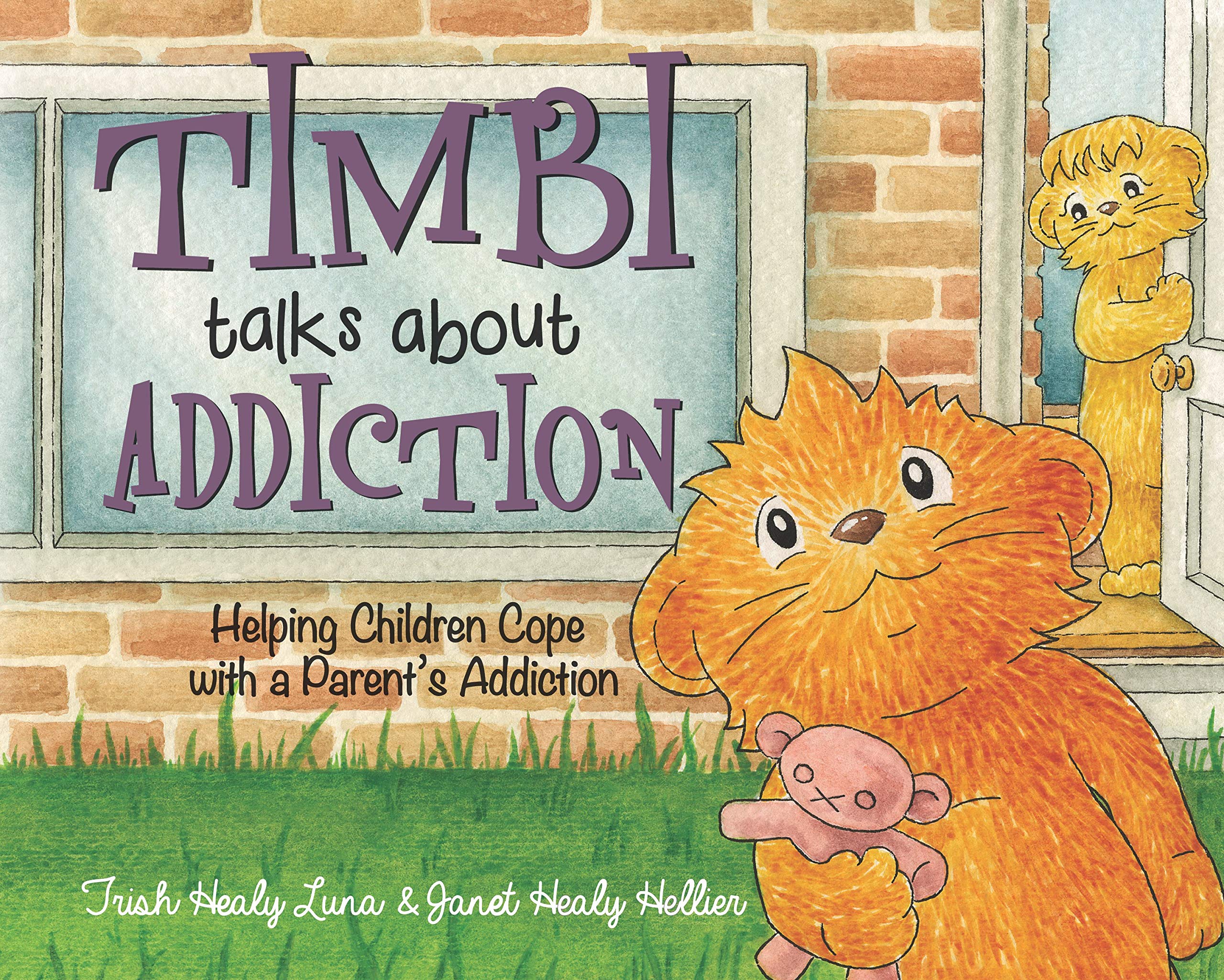 Timbi Talks about Addiction: Helping Children Cope with a Parent's Addiction by Trish Healy Luna ...