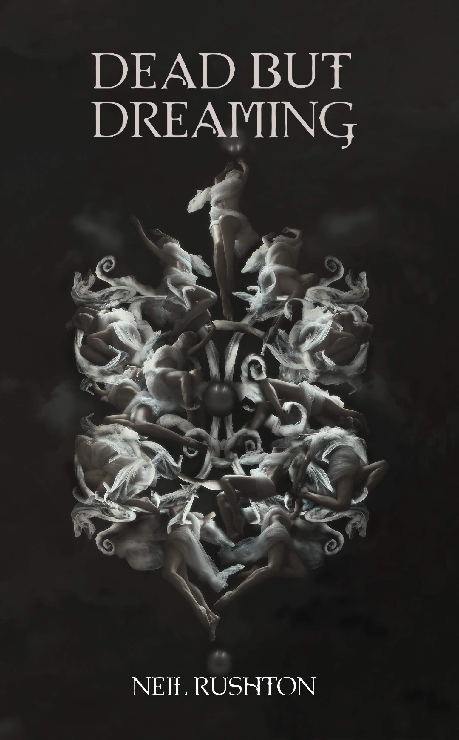 Dead but Dreaming by Neil Rushton | Goodreads