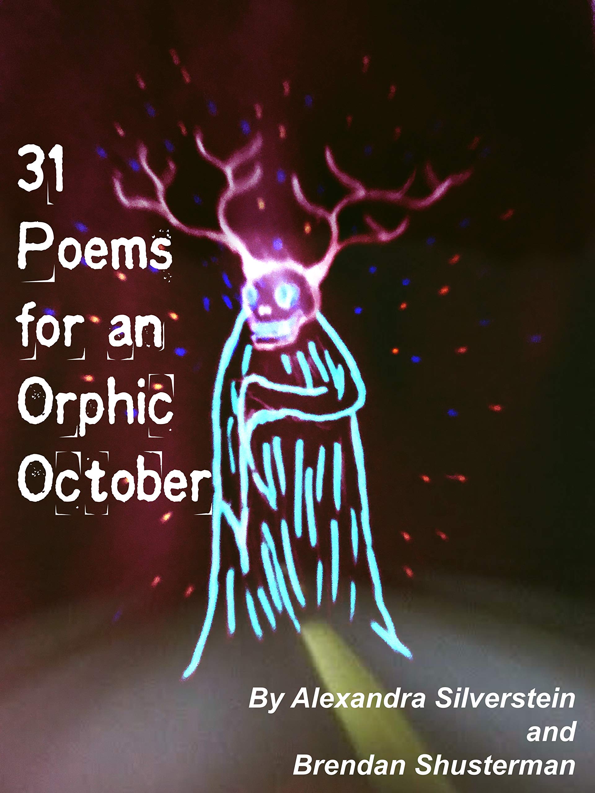 31 Poems for an Orphic October by Alexandra Silverstein | Goodreads