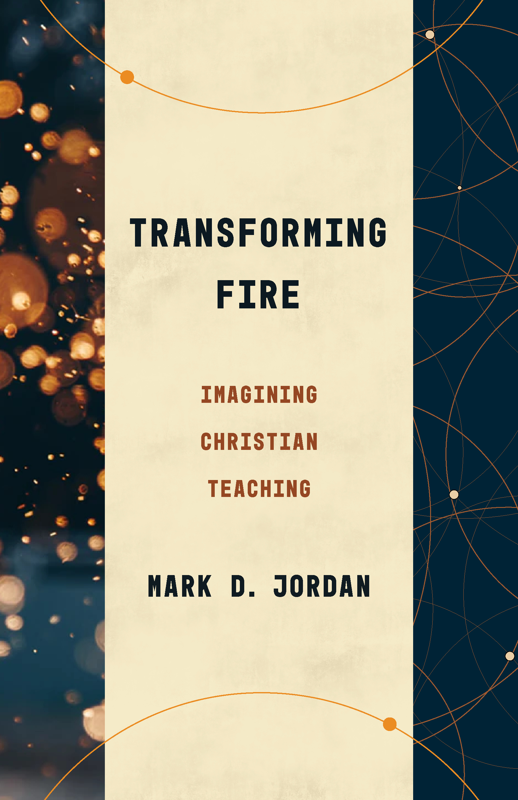 Transforming Fire: Imagining Christian Teaching (Theological Education ...