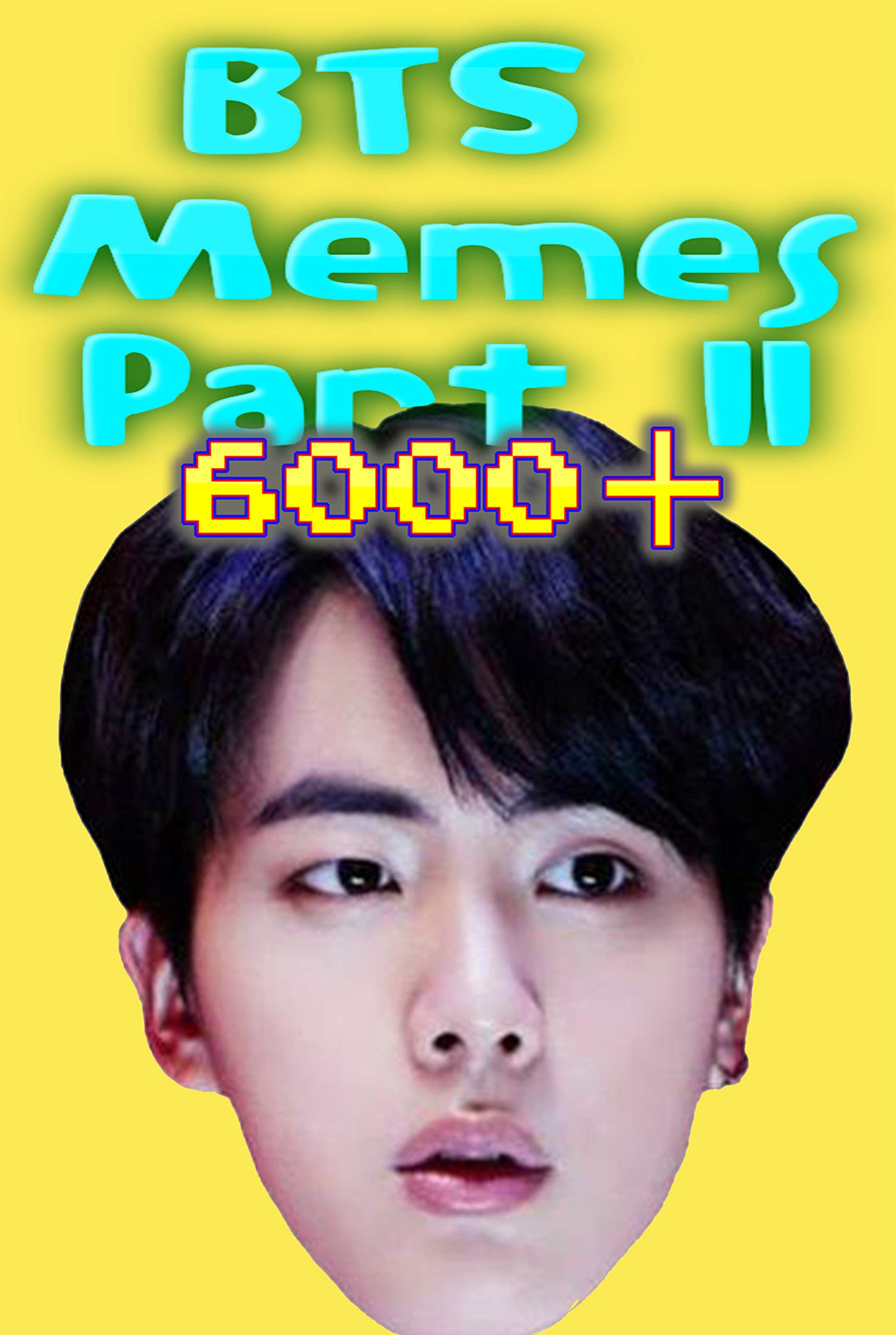 Memes: BTS Memes Part 11 6000+ Unique Memes, Funny and Hilarious Memes ...