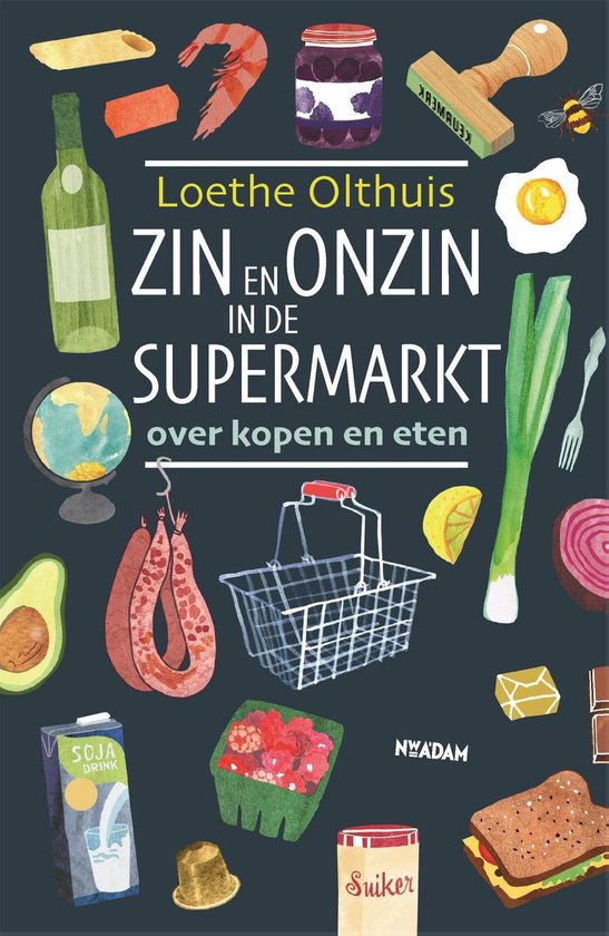 Zin en onzin in de supermarkt by Loethe Olthuis | Goodreads