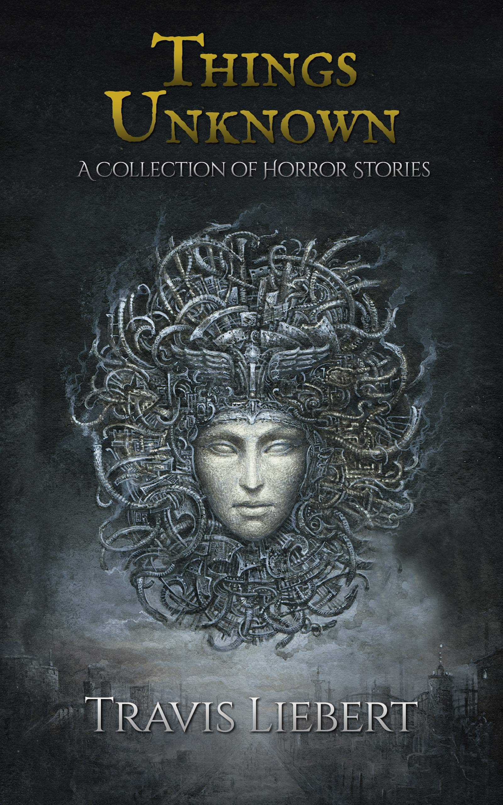 Things Unknown: A Collection of Scary, Haunting, and Supernatural ...