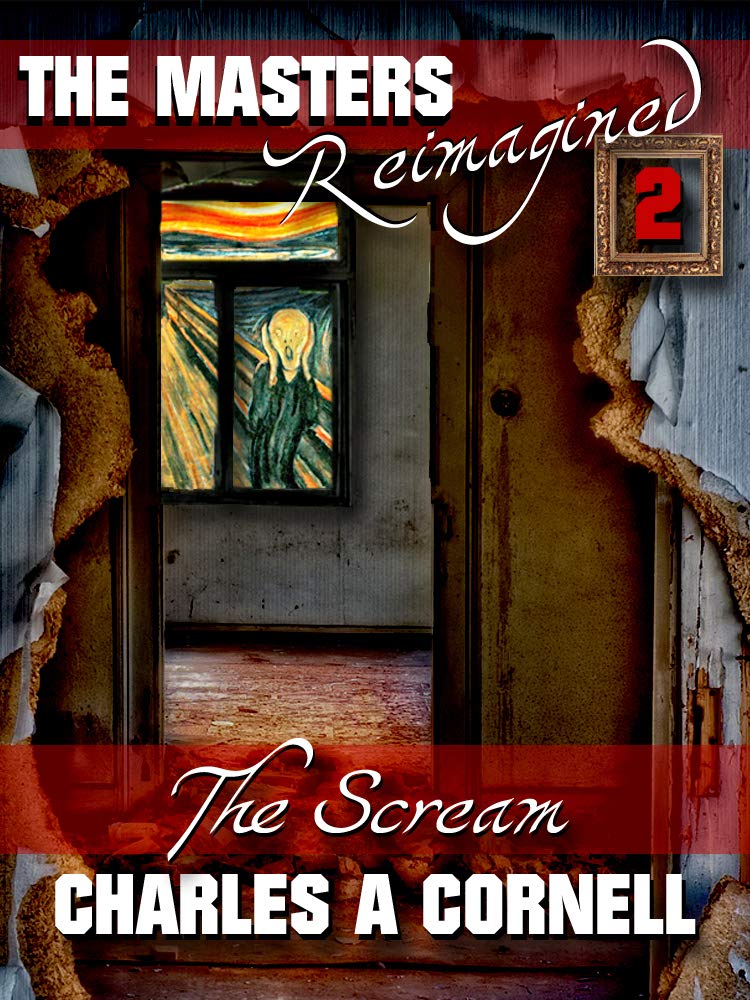 The Scream: The Masters Reimagined Volume 2 by Charles A Cornell ...