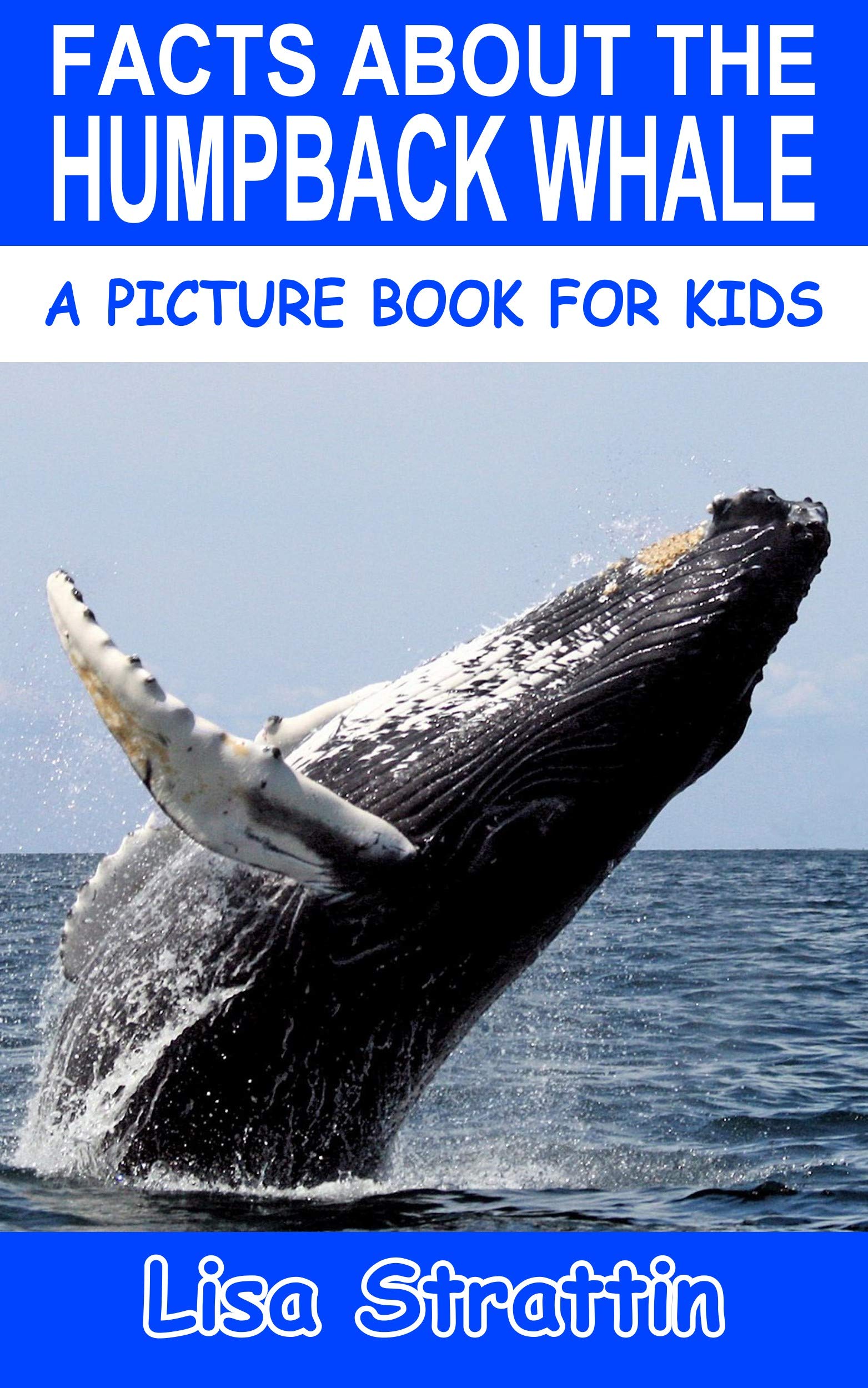 Facts About the Humpback Whale by Lisa Strattin | Goodreads