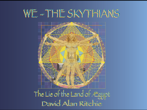 We the Skythians - The Lie of the Land of Aegypt by David Alan Ritchie ...