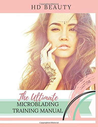The Ultimate Microblading Training Manual: Fundamentals and Microshading by Ashley Nickerson ...