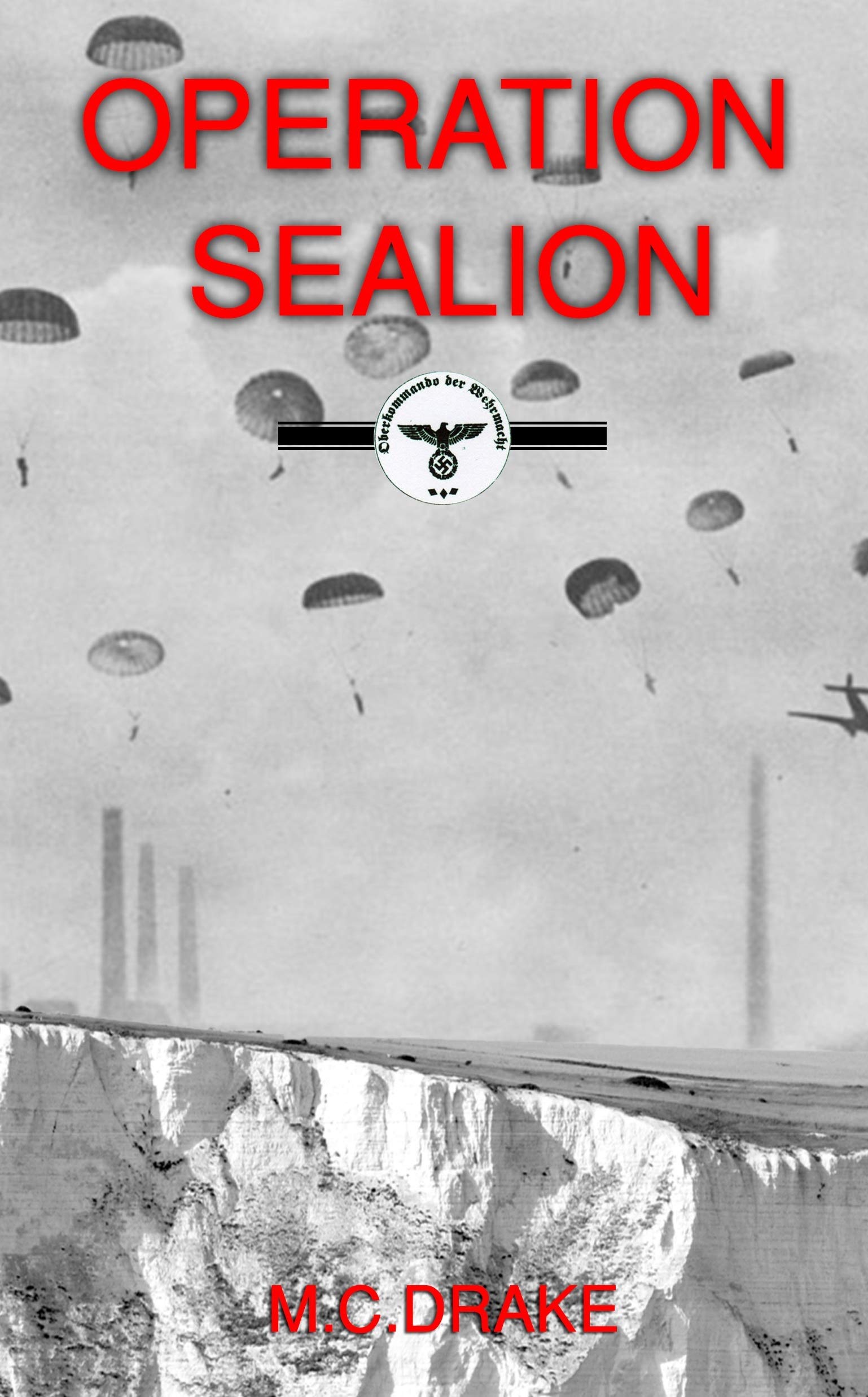 Operation Sealion by M.C. Drake | Goodreads