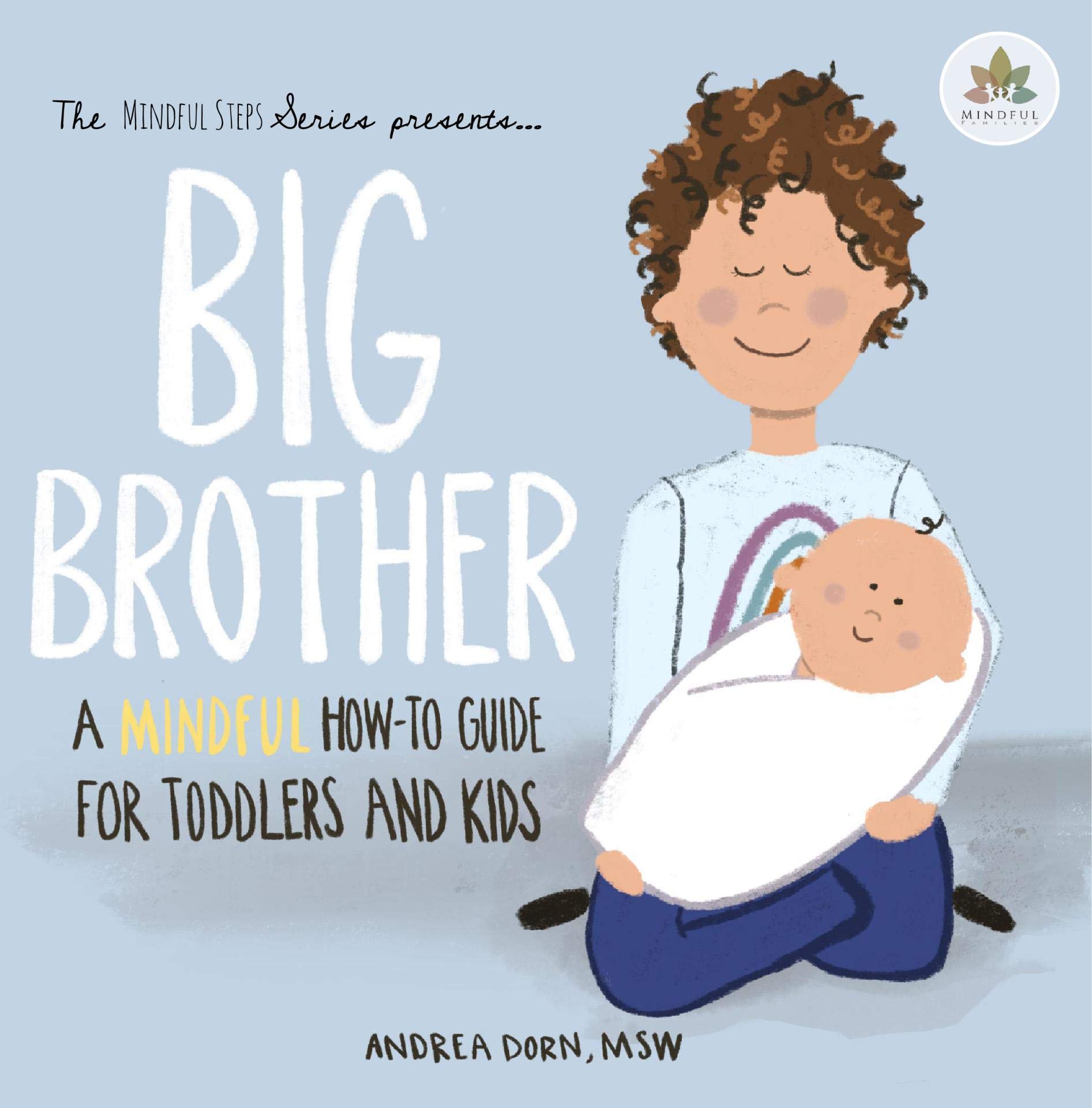 Big Brother: a mindful how-to guide for toddlers and kids by Andrea ...