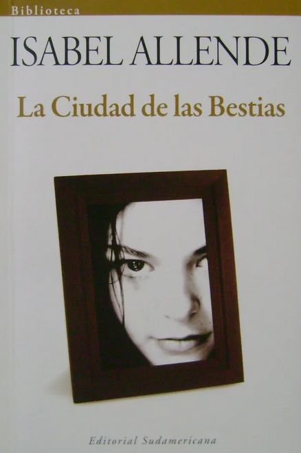 La ciudad de las bestias by Isabel Allende | Goodreads