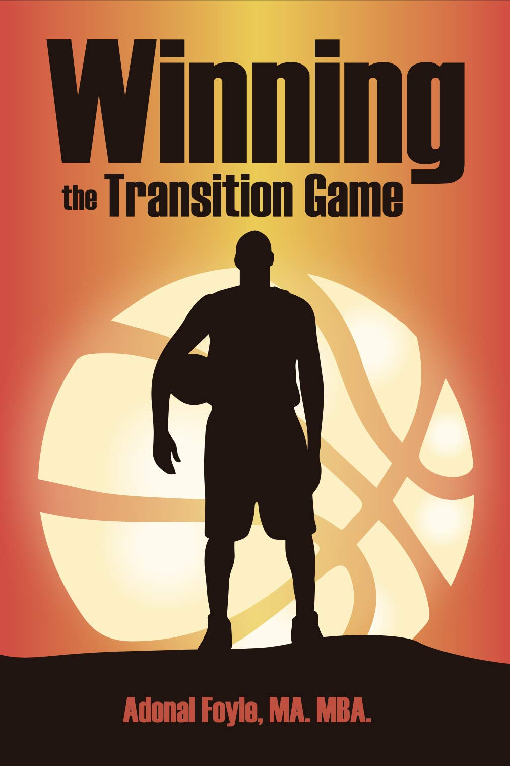 Winning the Transition Game: Lessons from the Trenches by Adonal Foyle ...