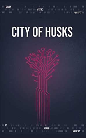 City of Husks by Loren Andrews | Goodreads