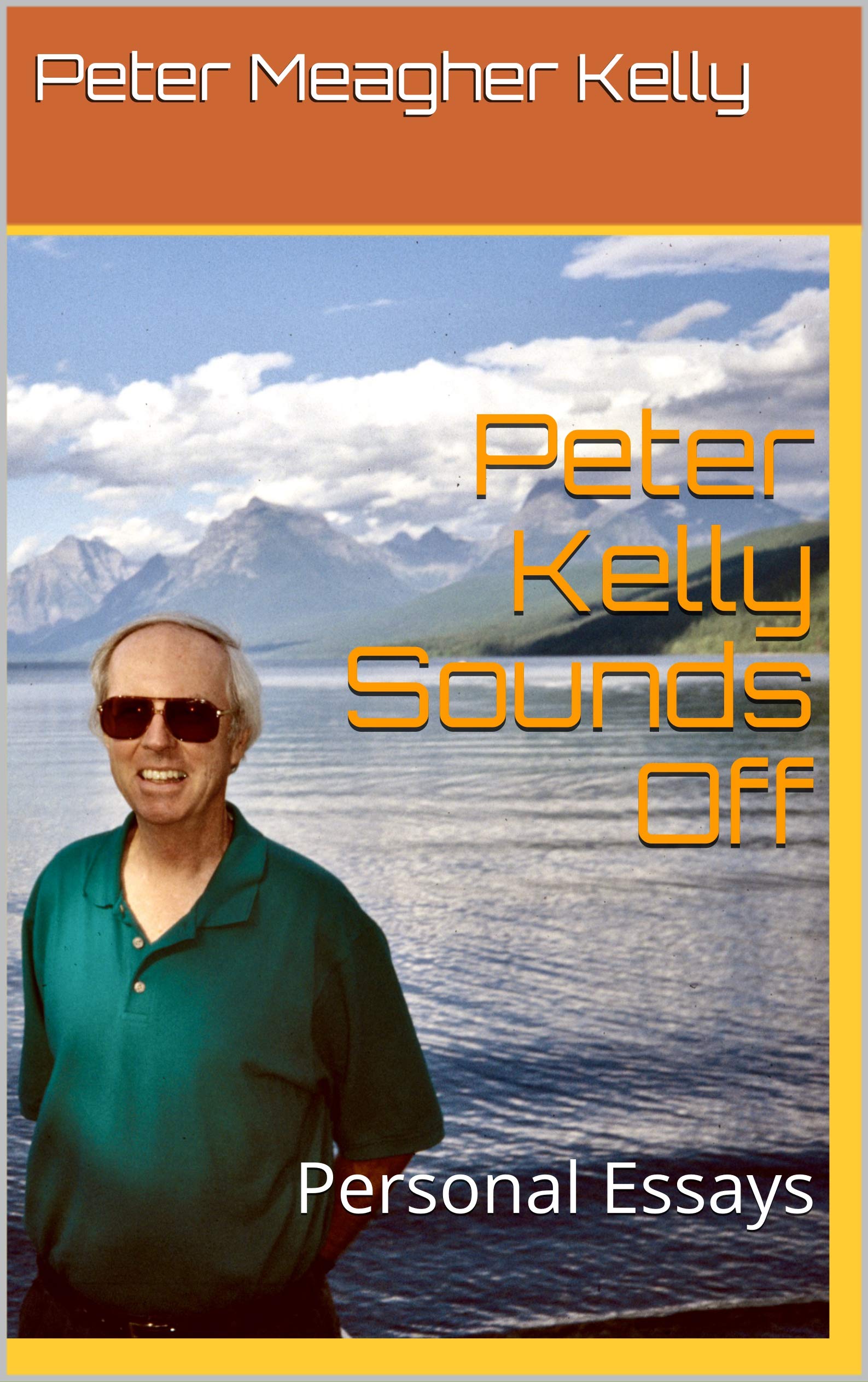 Peter Kelly Sounds Off: Personal Essays by Peter Meagher Kelly | Goodreads