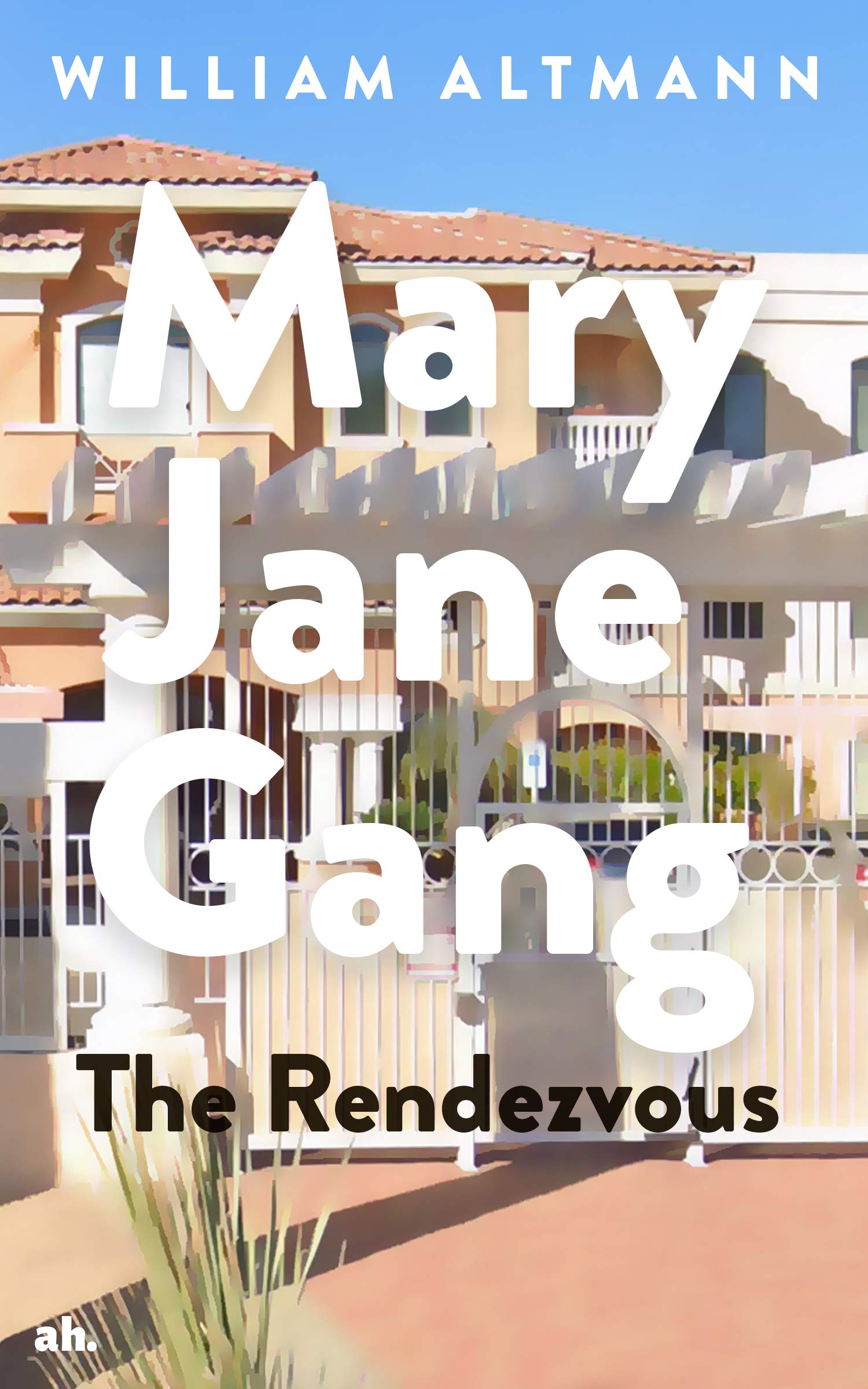 The Rendezvous (Mary Jane Gang #1) by William Altmann | Goodreads