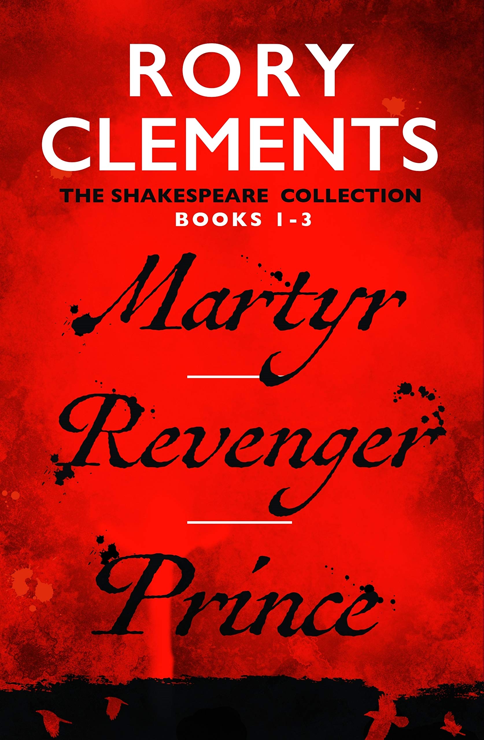 Martyr/Revenger/Prince (John Shakespeare) by Rory Clements | Goodreads