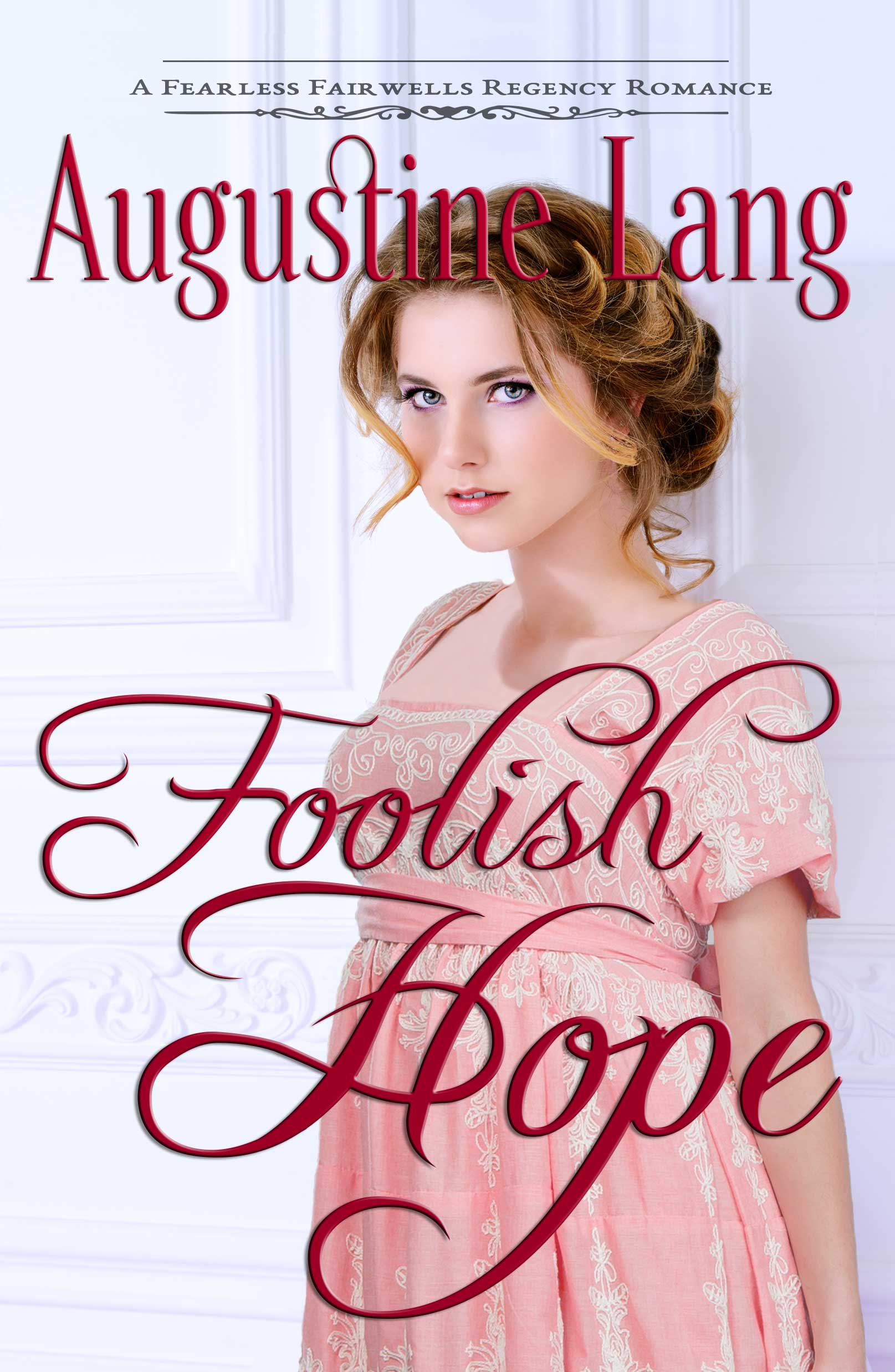 Foolish Hope (Fearless Fairwells, #3) by Augustine Lang | Goodreads