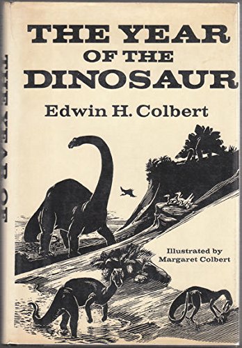 The Year of the Dinosaur by Edwin Harris Colbert | Goodreads