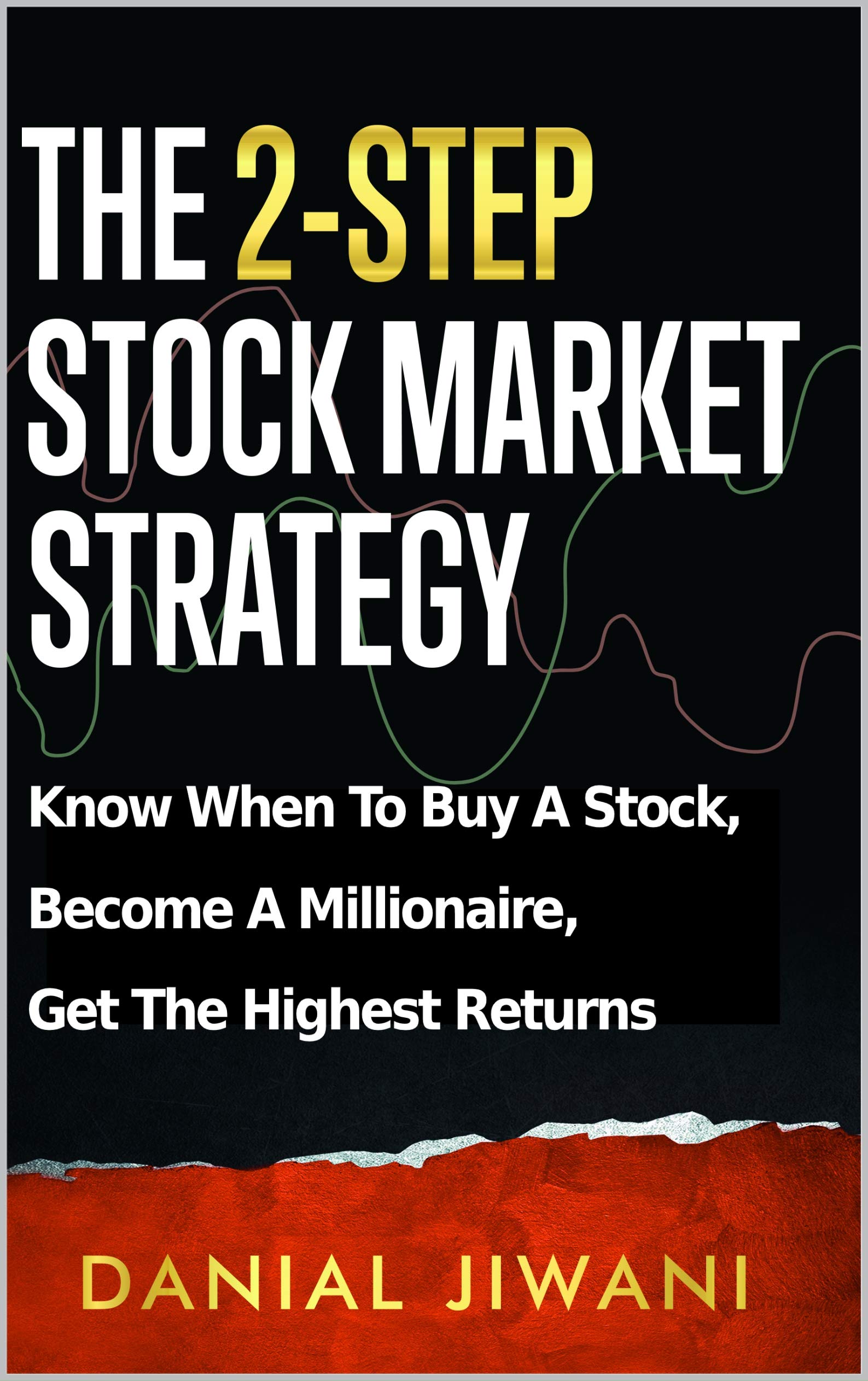 The 2-Step Stock Market Strategy: Know When To Buy A Stock, Become A ...