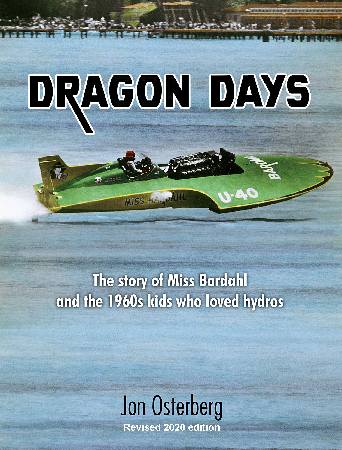 Dragon Days: The story of Miss Bardahl and the 1960s kids who loved ...