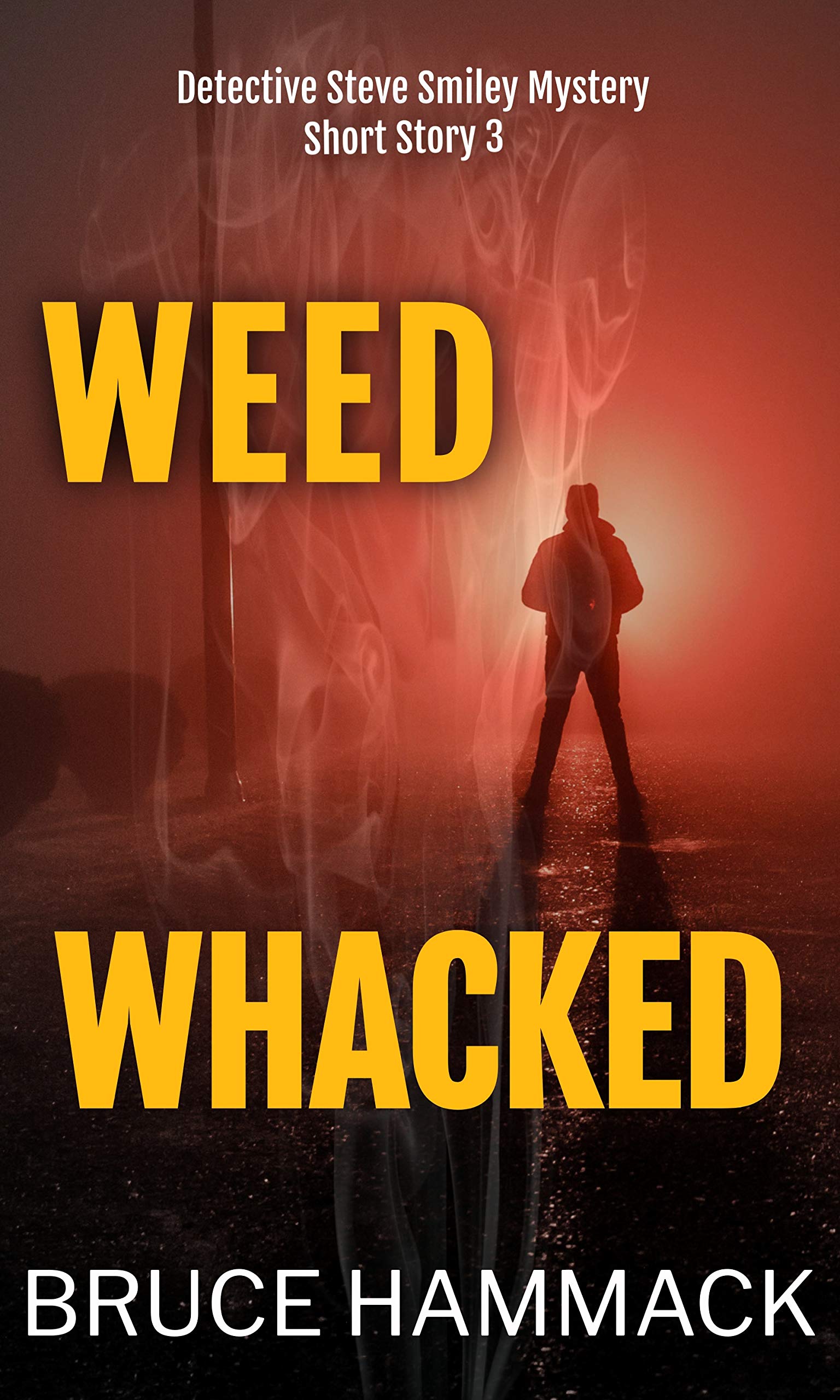 Weed Whacked (Detective Steve Smiley #3) by Bruce Hammack | Goodreads
