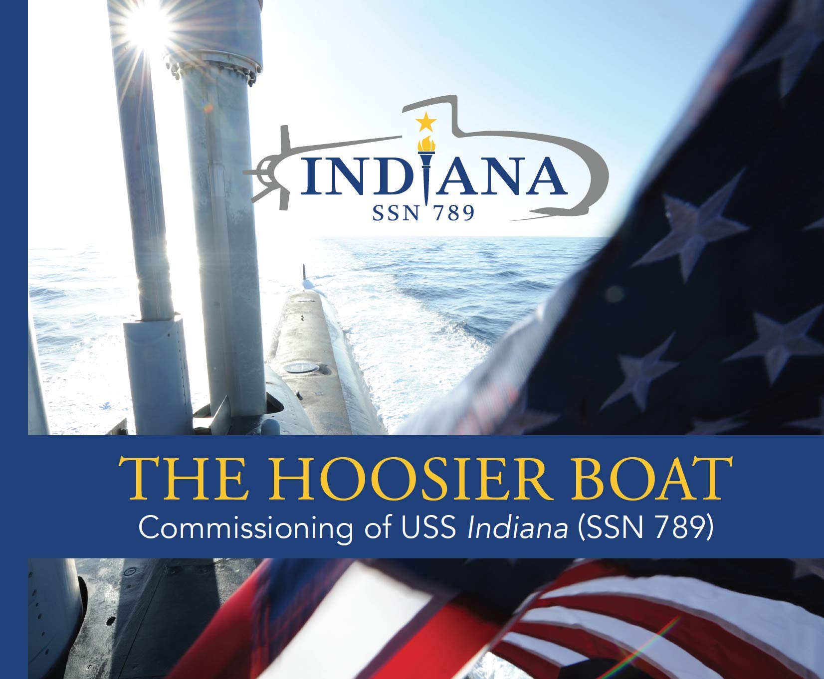 The Hoosier Boat: Commissioning of USS Indiana (SSN 789) by Lou Harry ...