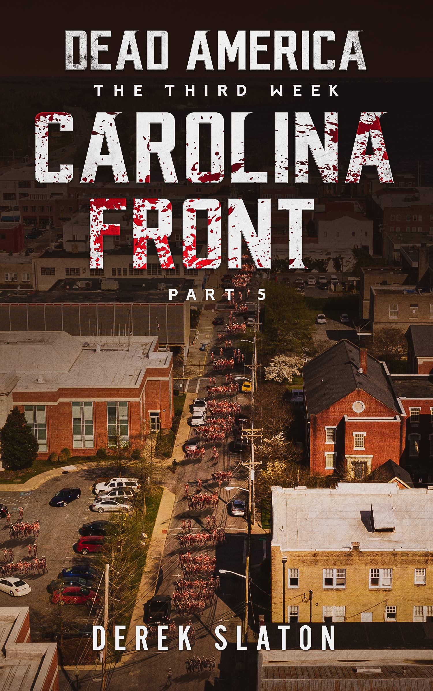 Dead America - Carolina Front Pt. 5 by Derek Slaton | Goodreads