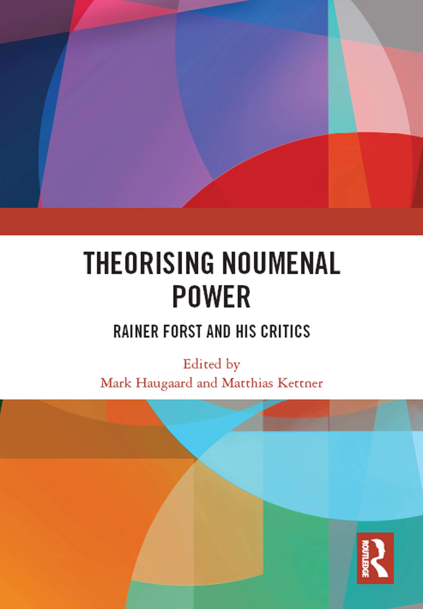 Theorising Noumenal Power: Rainer Forst and his Critics by Mark ...