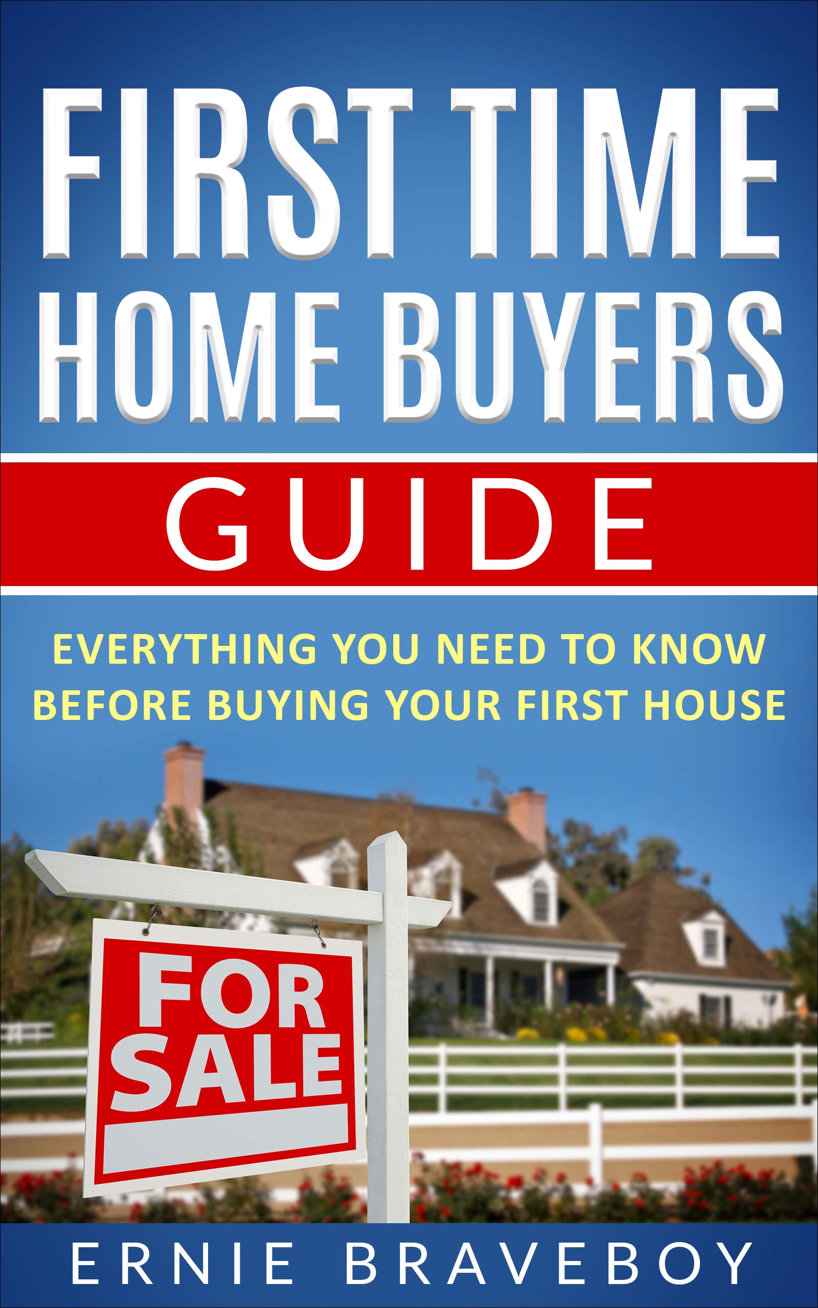 First Time Home Buyers Guide: Everything You Need To Know Before Buying ...