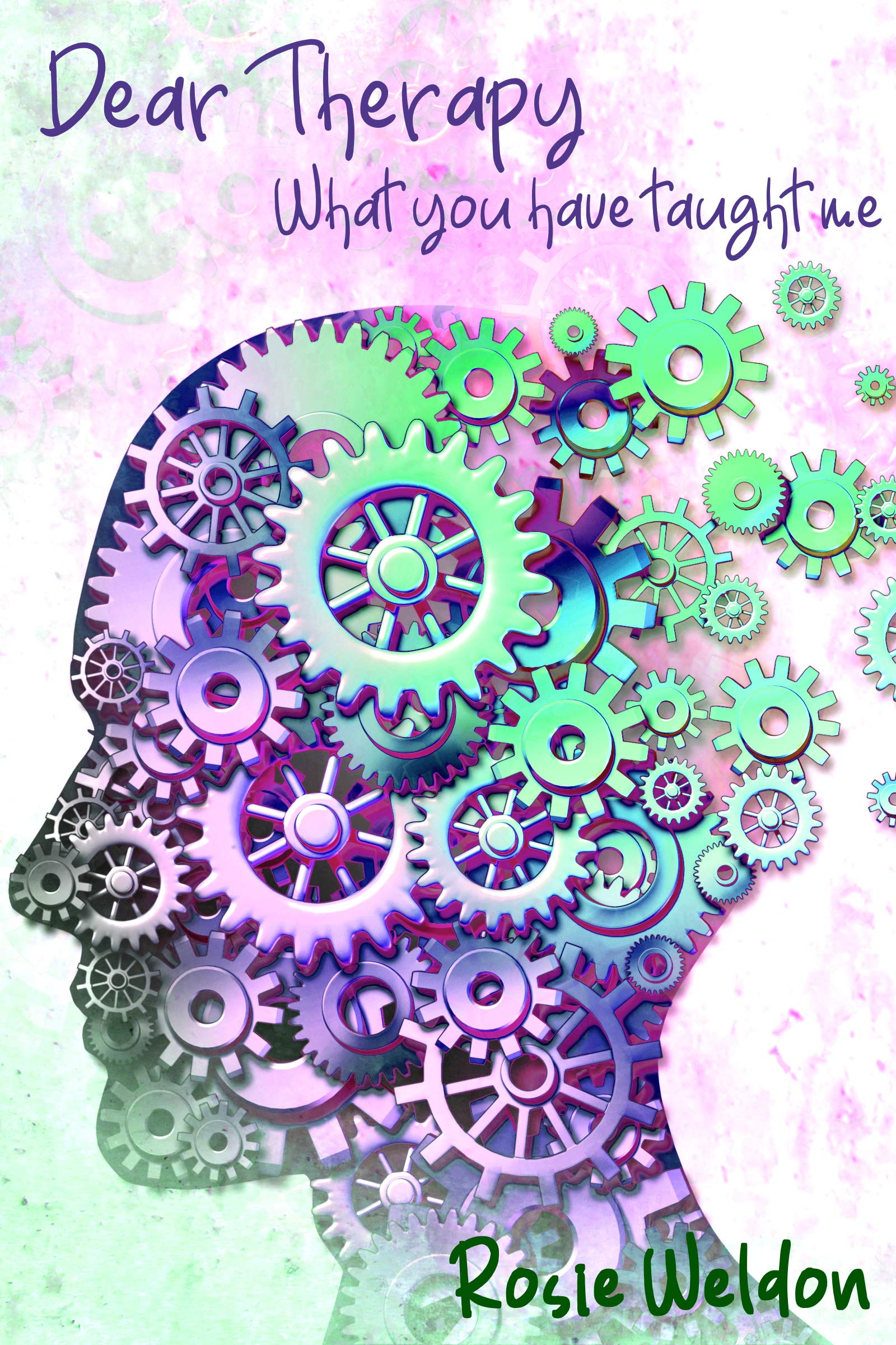 Dear Therapy: What you have taught me (Dear series) by Rosie Weldon | Goodreads