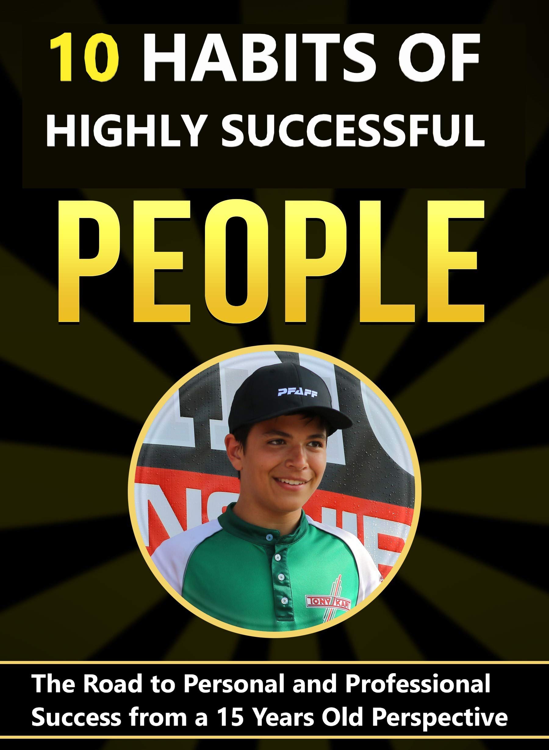 10 Habits of Highly Successful People: The Road for Personal and ...