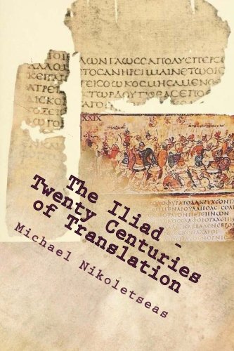 The Iliad - Twenty Centuries of Translation by Michael M. Nikoletseas ...