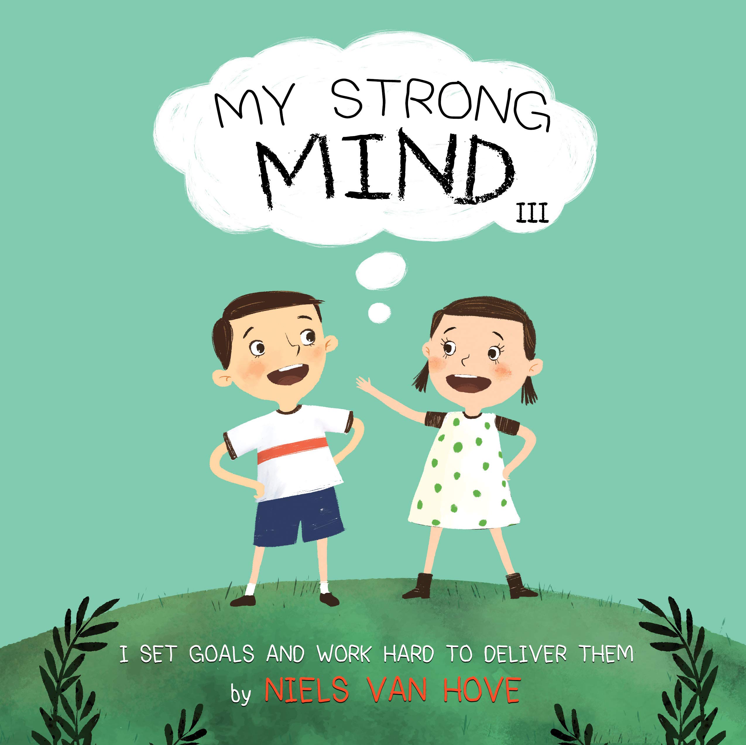 My Strong Mind III: A children's book about setting goals, perseverance ...