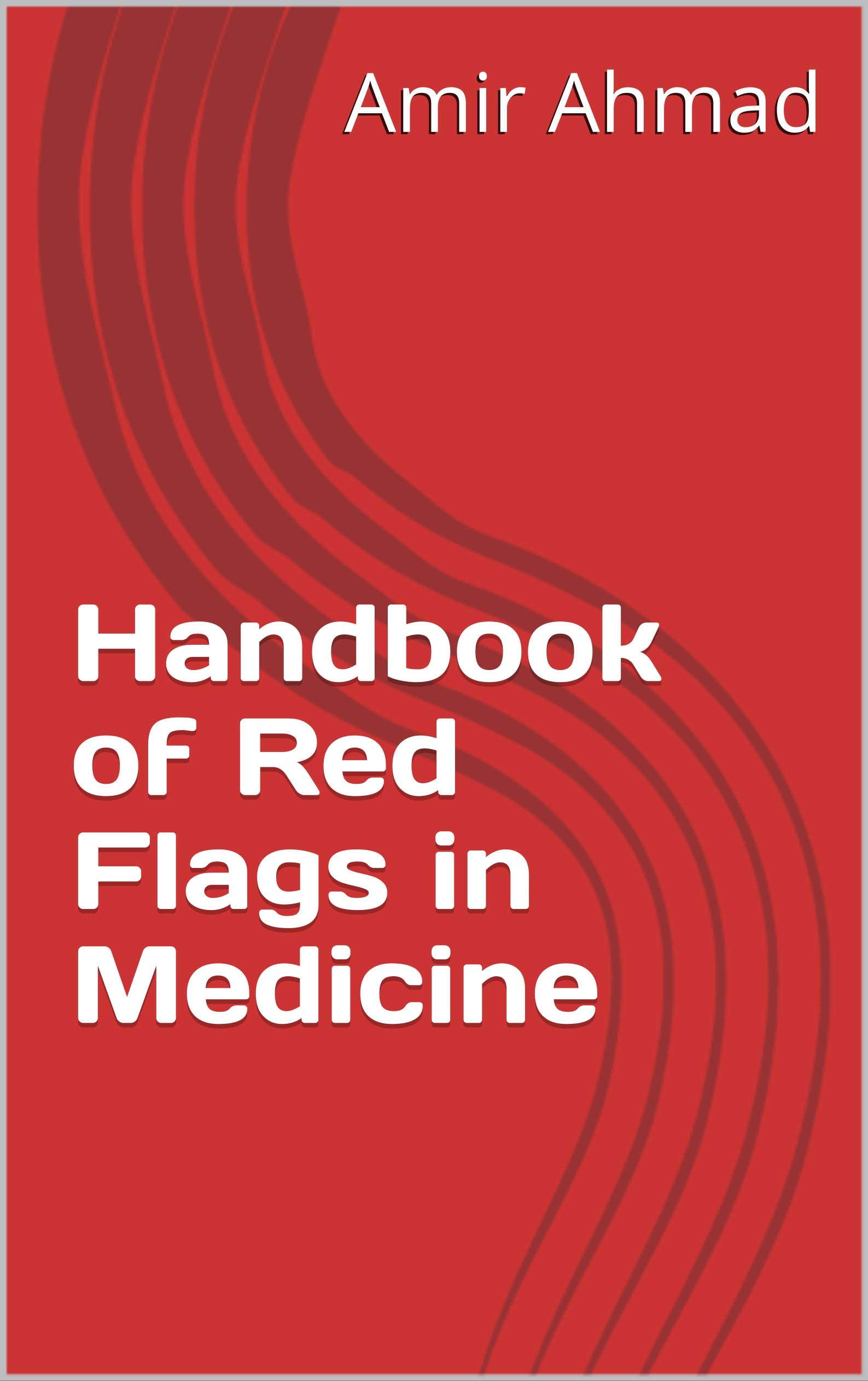 Handbook of Red Flags in Medicine by Amir Ahmad | Goodreads