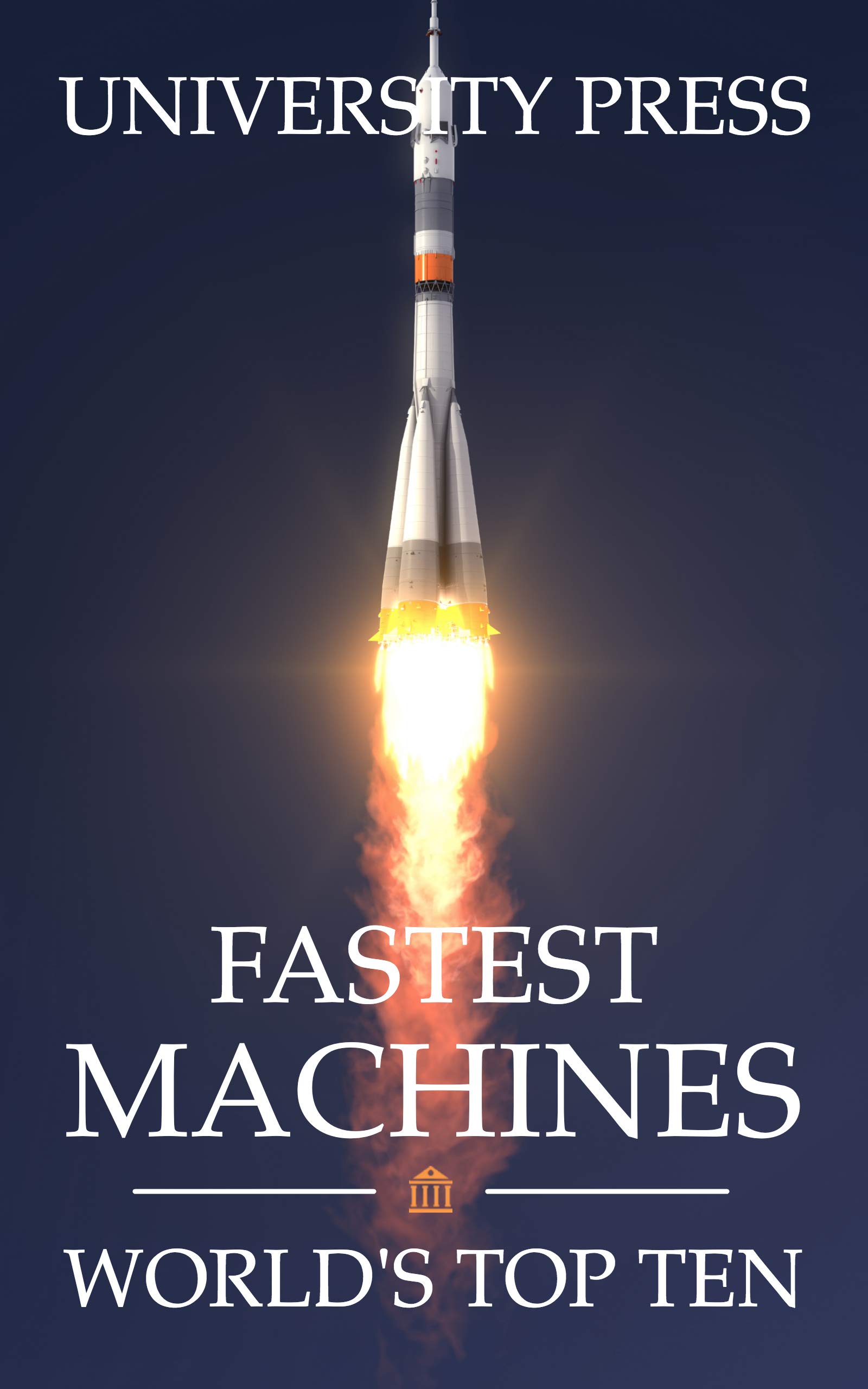 Fastest Machines: World's Top Ten by University Press | Goodreads