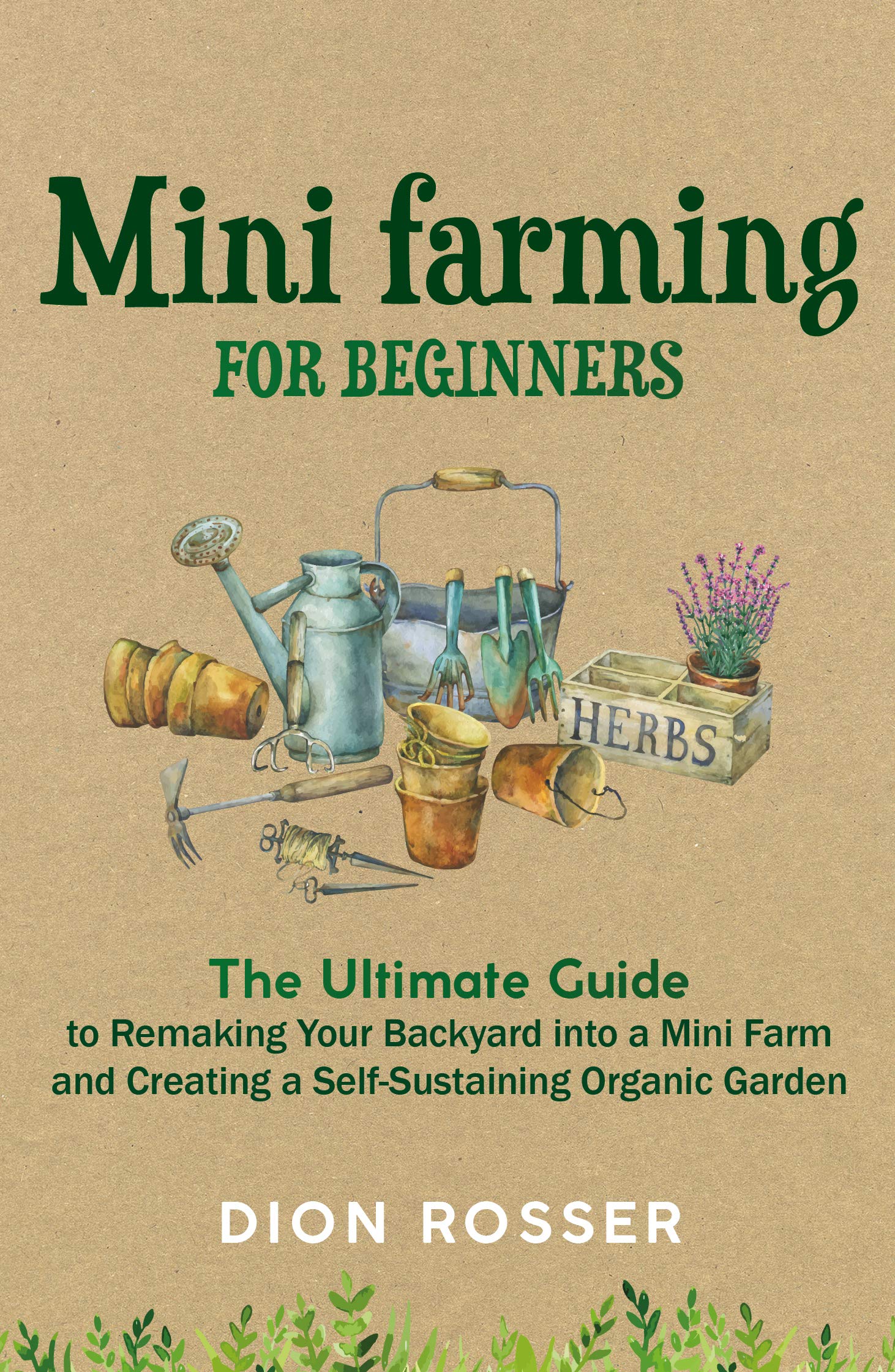 Mini Farming for Beginners: The Ultimate Guide to Remaking Your ...