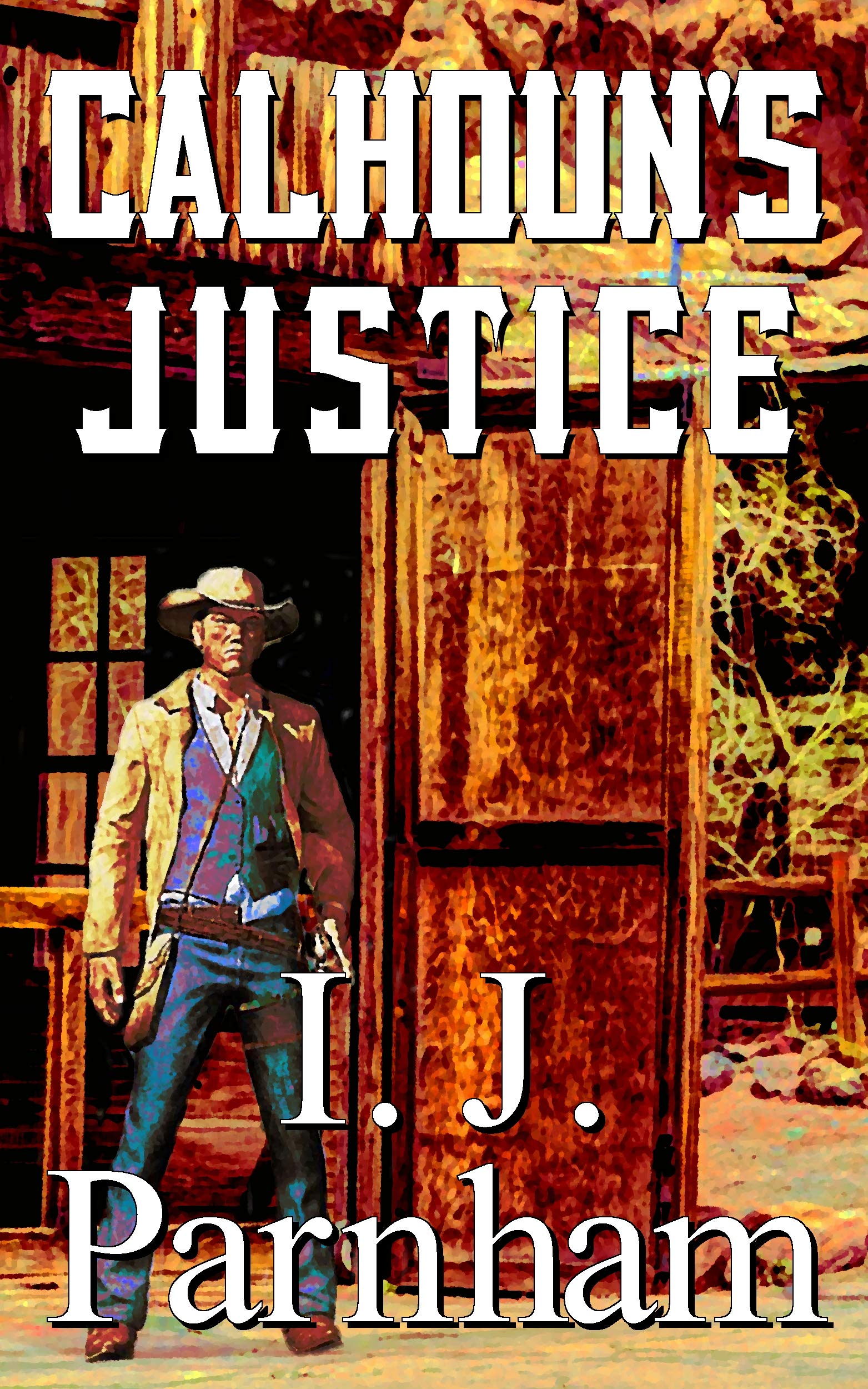Calhoun's Justice (Denver Calhoun, #2) by I.J. Parnham | Goodreads