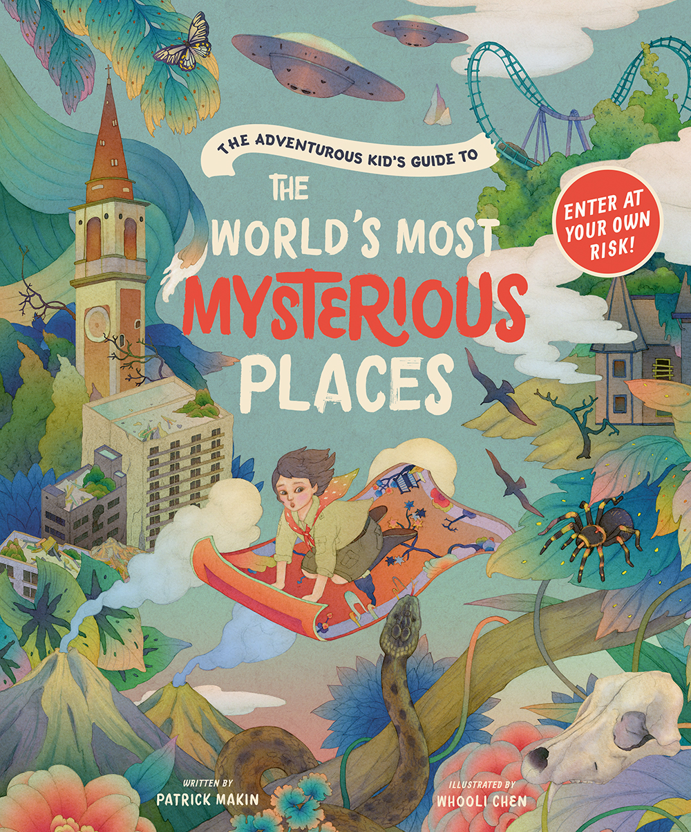 The Adventurous Kid’s Guide to the World’s Most Mysterious Places by ...