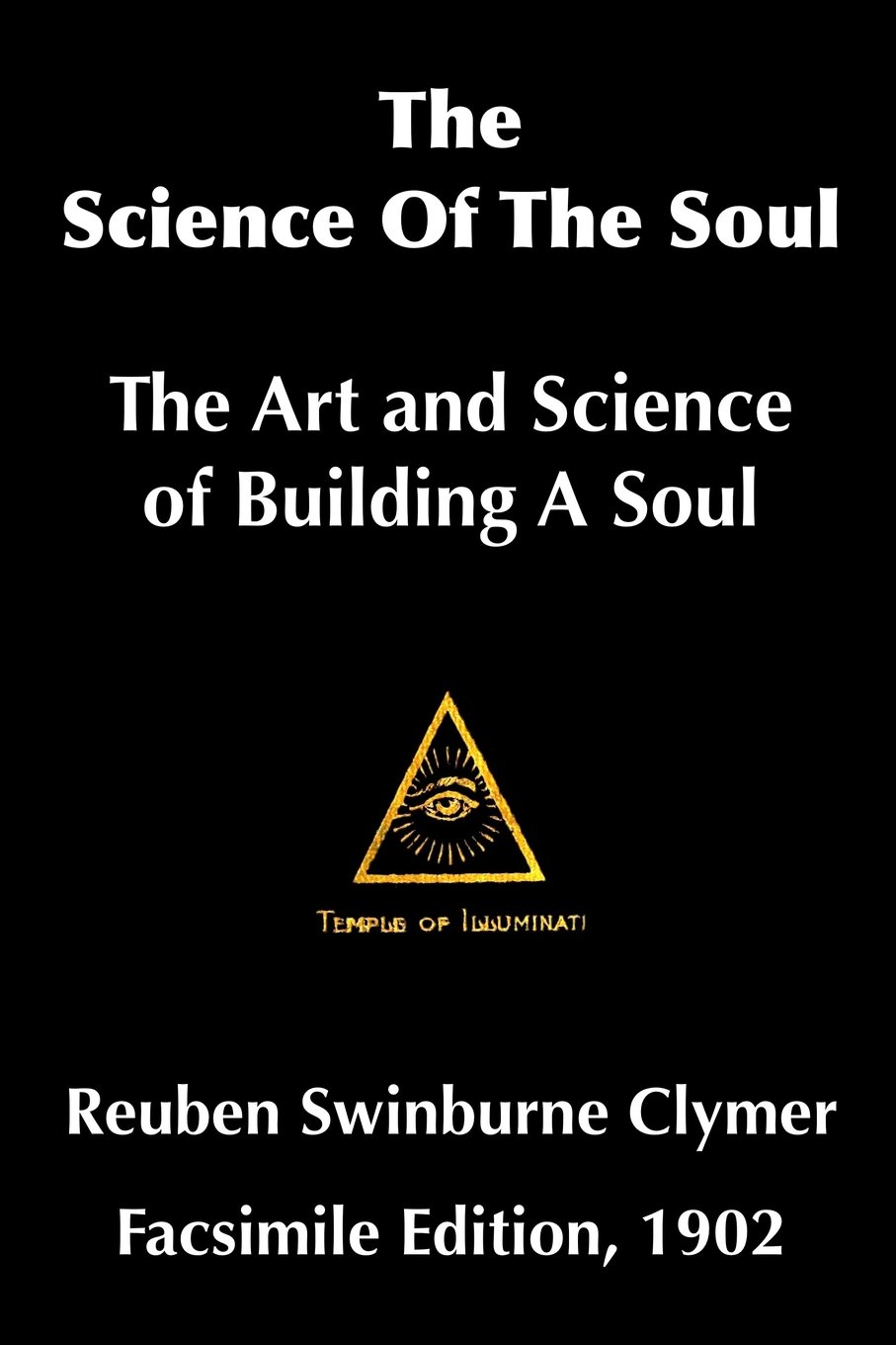 The Science of the Soul: The Art and Science of Building a Soul by R ...