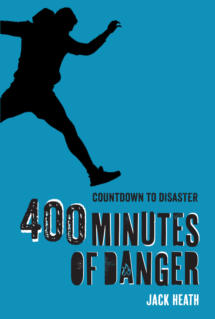 400 Minutes of Danger (Countdown to Disaster 2) by Jack Heath | Goodreads