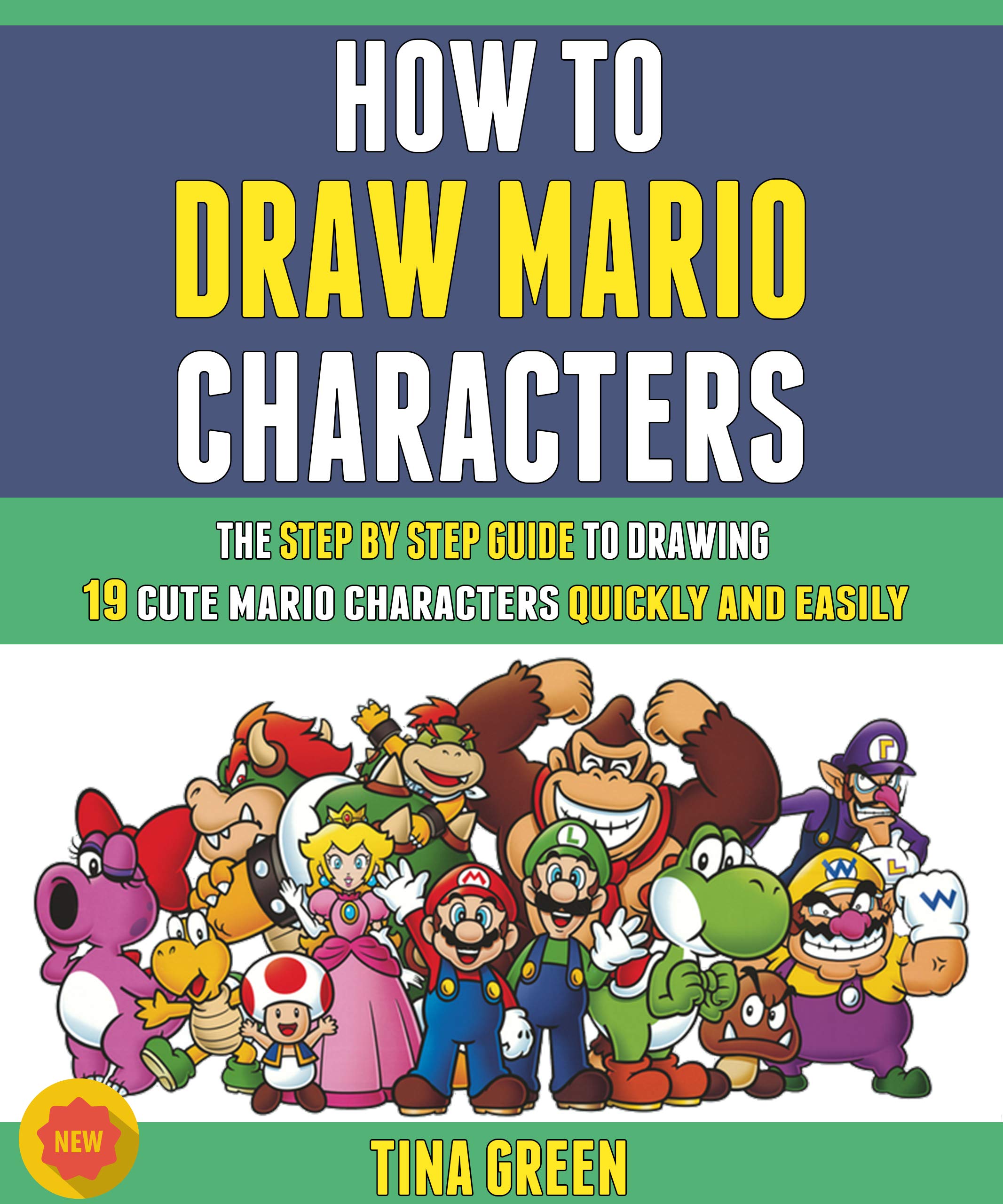 How To Draw Mario Characters: The Step By Step Guide To Drawing 19 Cute ...