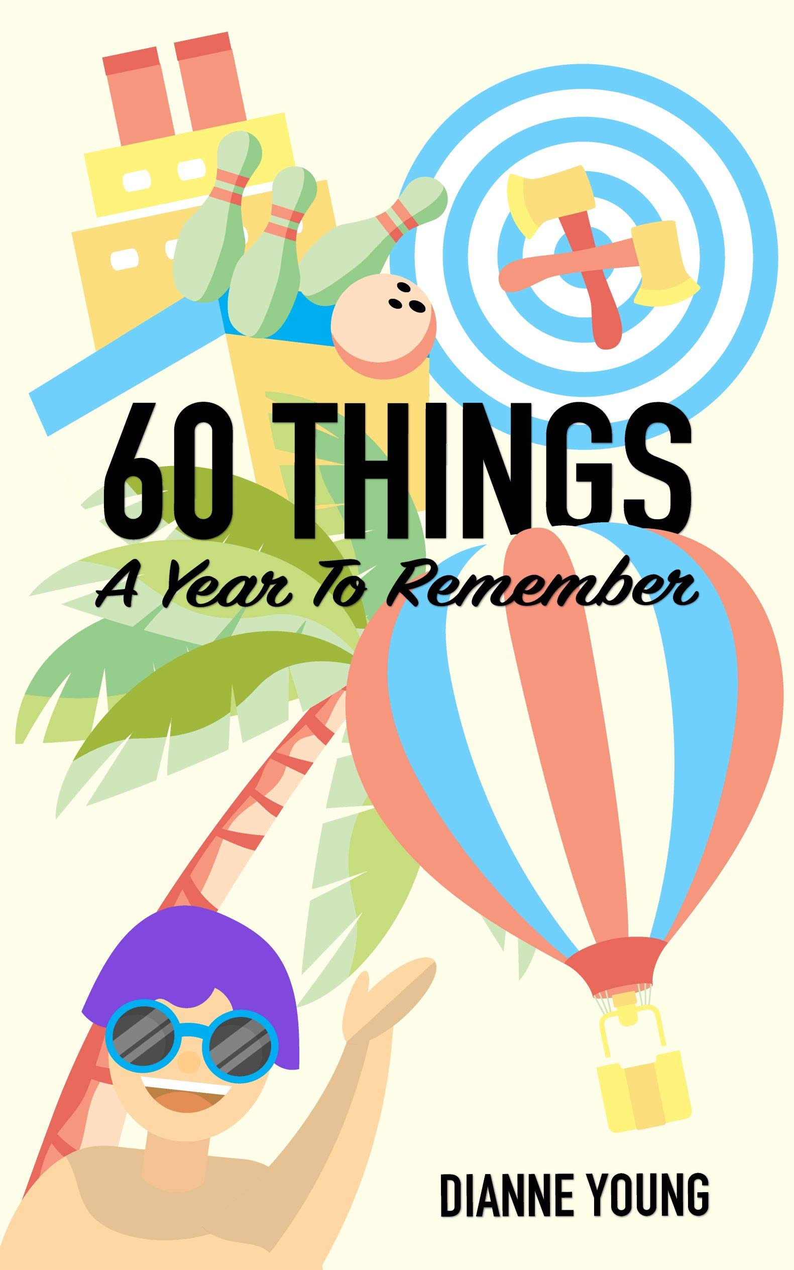 60 Things: A Year To Remember by Dianne Young | Goodreads