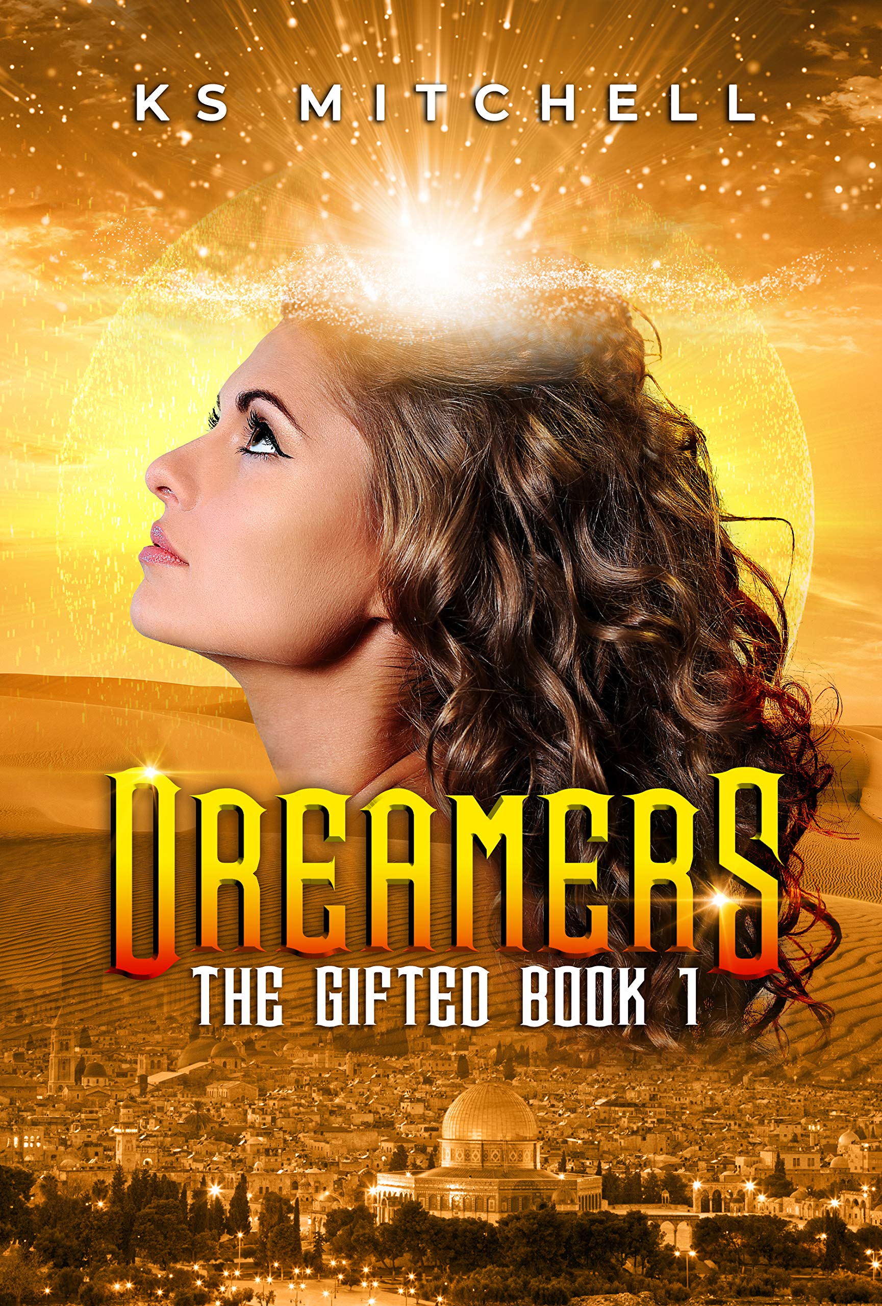 Dreamers: The Gifted Book 1 by K.S. Mitchell | Goodreads