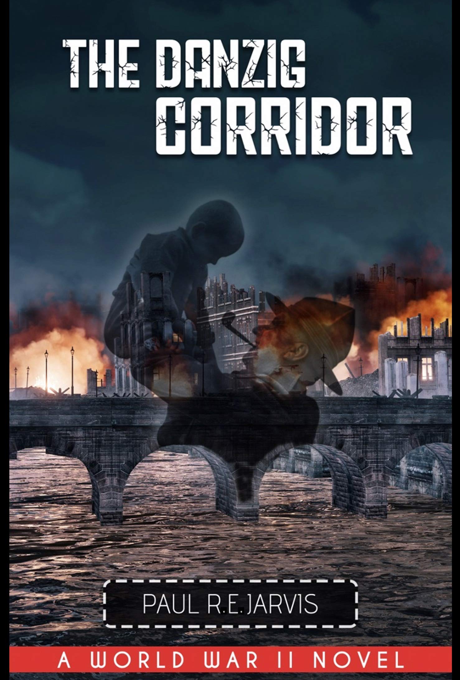 The Danzig Corridor: A World War II Novel by Paul R.E. Jarvis | Goodreads
