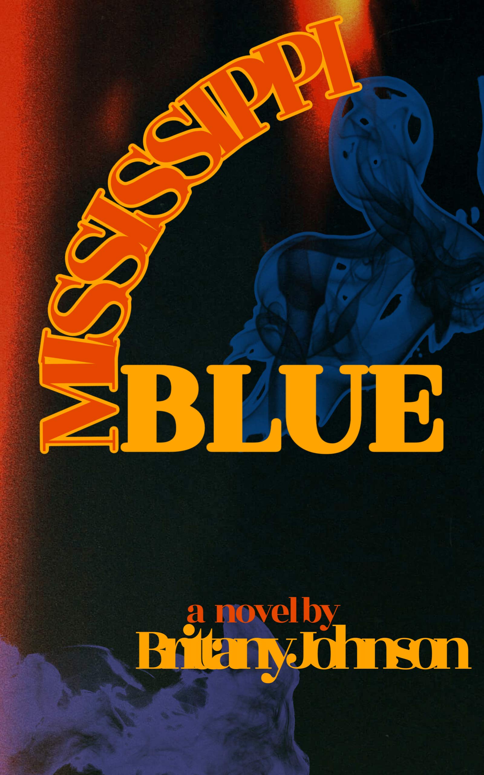 Mississippi Blue by Brittany Johnson | Goodreads