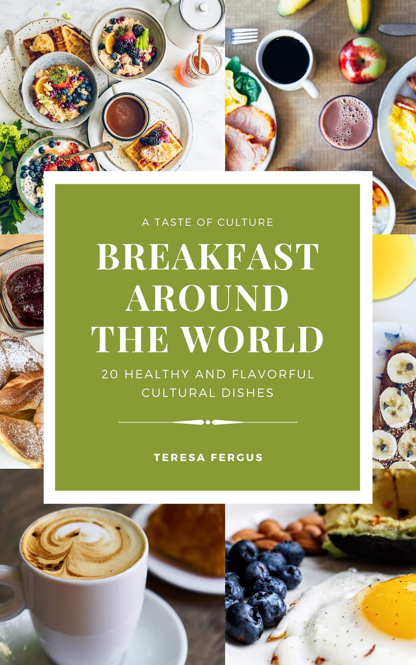 Breakfast Around The World: A Taste of Culture - 20 Health and ...