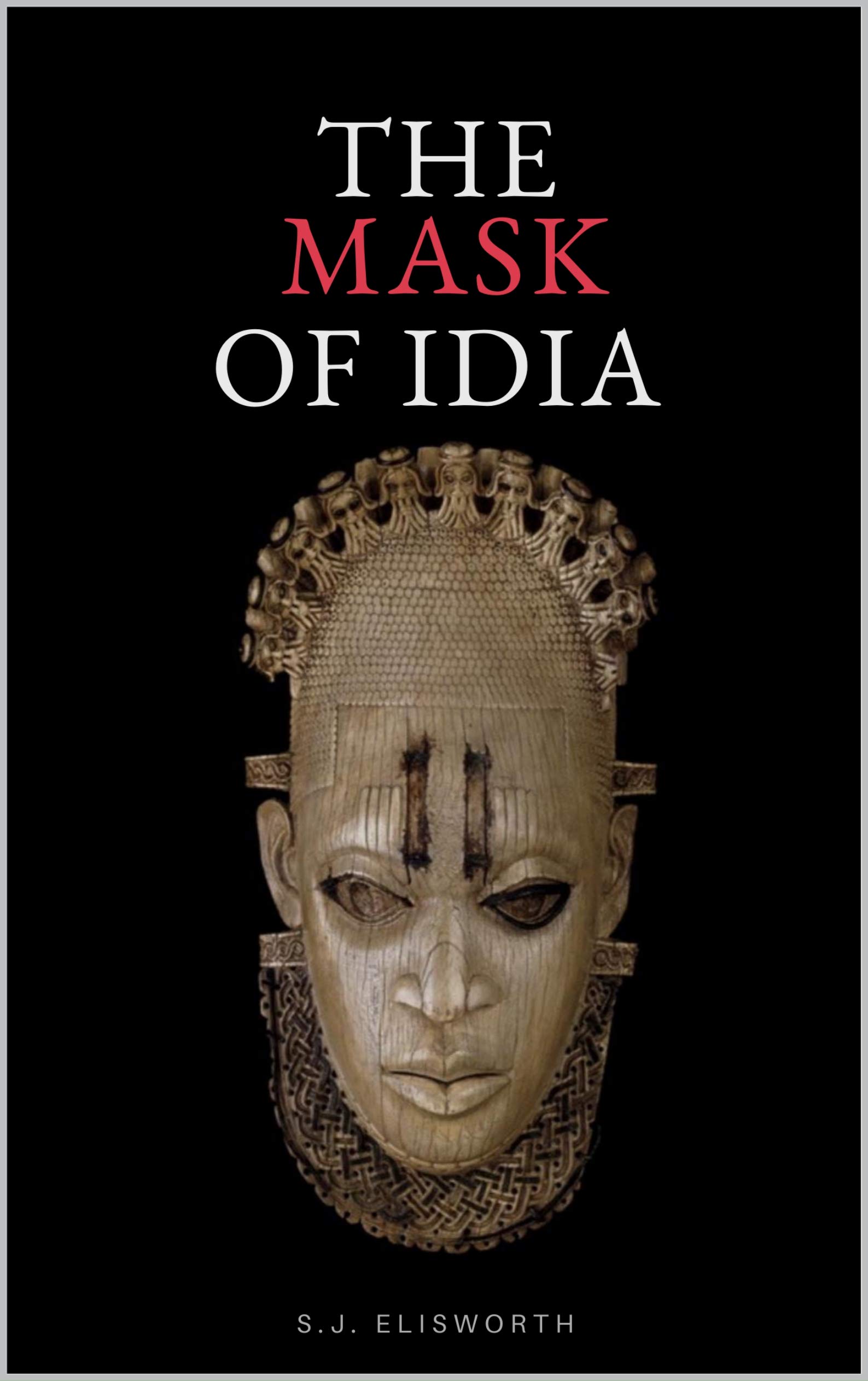 THE MASK OF IDIA : Echoes From The Past by S.J. Elisworth | Goodreads