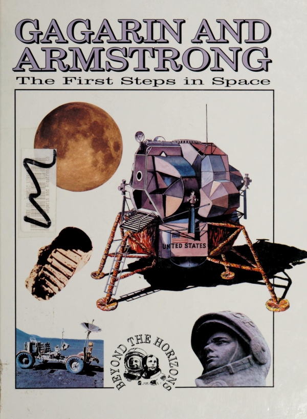 Gagarin and Armstrong; The First Steps in Space by Clint Twist | Goodreads