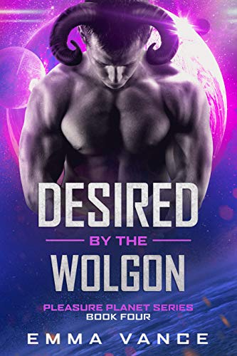 Desired by the Wolgon (Pleasure Planet #4) by Emma Vance | Goodreads
