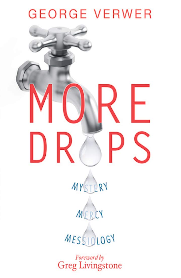 More Drops: Mystery, Mercy, Messiology by George Verwer | Goodreads